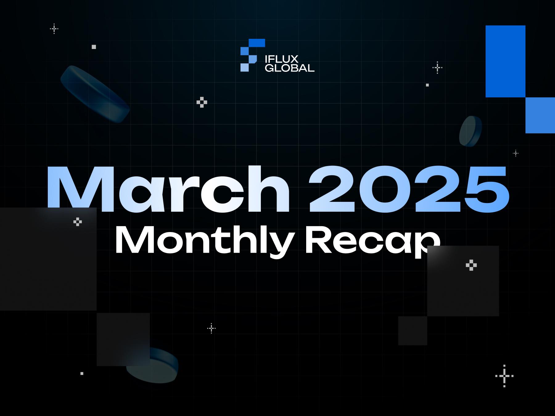 iFlux Global March 2025 Recap: 5 Extraordinary Breakthroughs That ...
